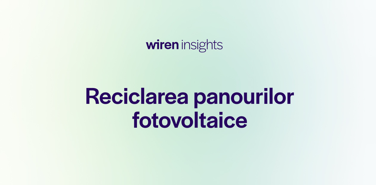 Reciclarea panourilor fotovoltaice, contribuția solară la o economie ...